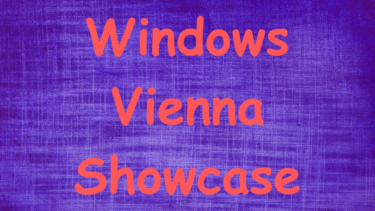 Windows Vienna Showcase - YouTube
