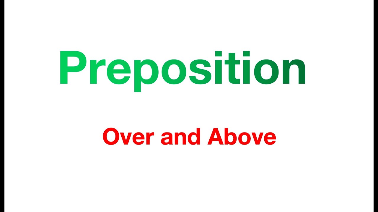 Preposition: Over and Above - YouTube