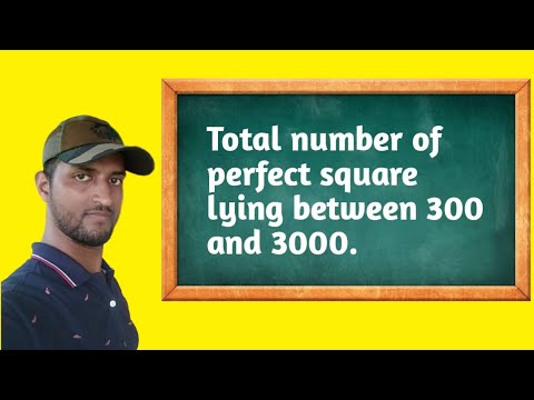 Perfect squares between 300 and 3000 । 300 और 3000 के बीच पूर्ण वर्ग ...