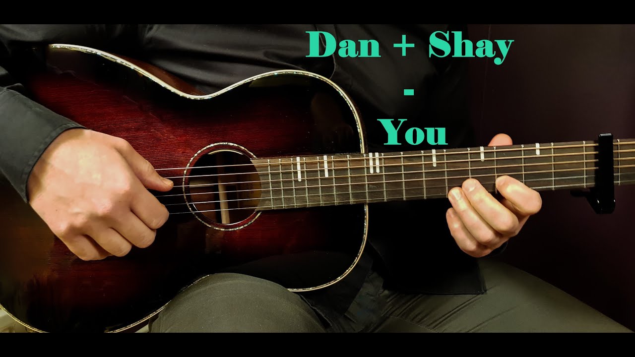How to play DAN + SHAY - YOU Acoustic Guitar Lesson - Tutorial - YouTube
