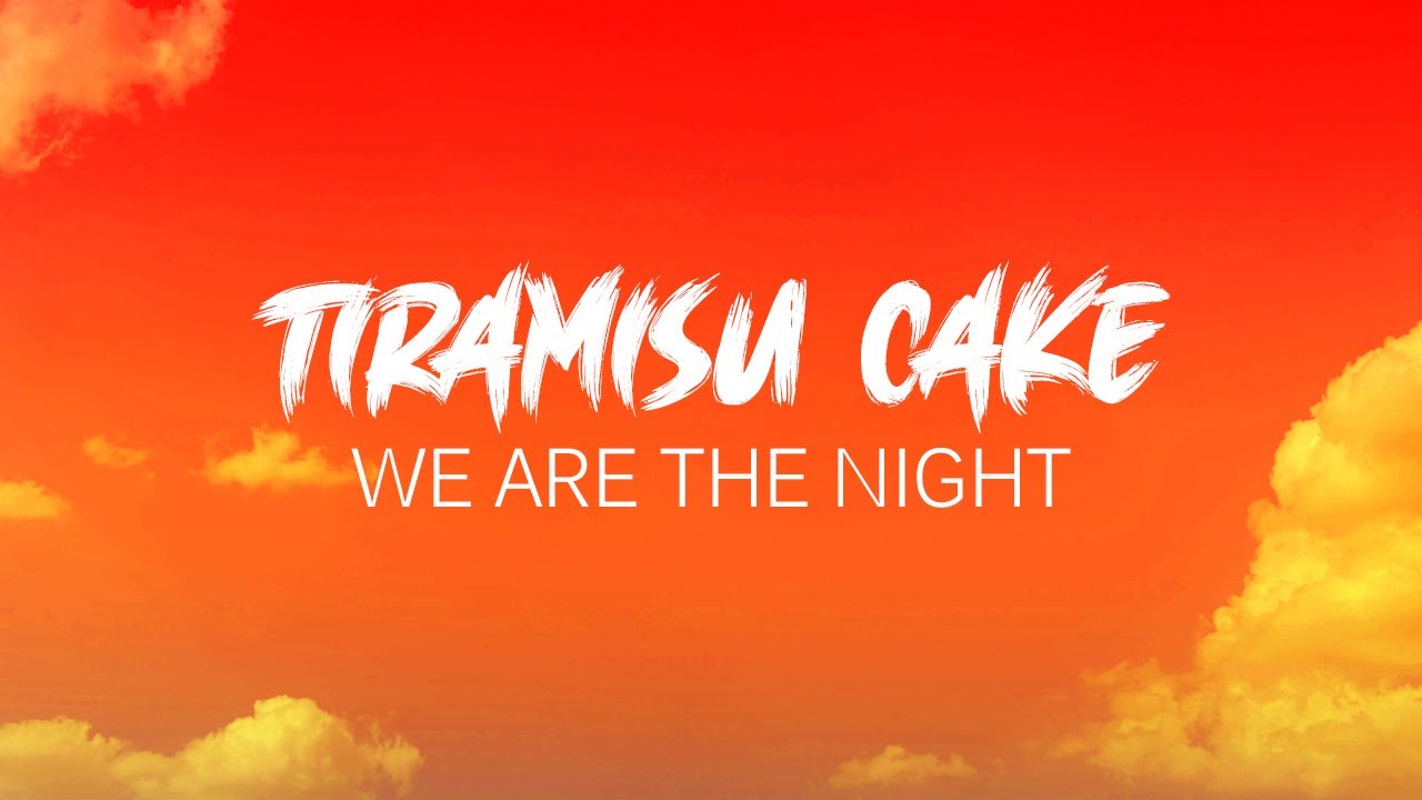 We Are The Night - Tiramisu Cake [KR/Romanized] (Lyrics) - YouTube