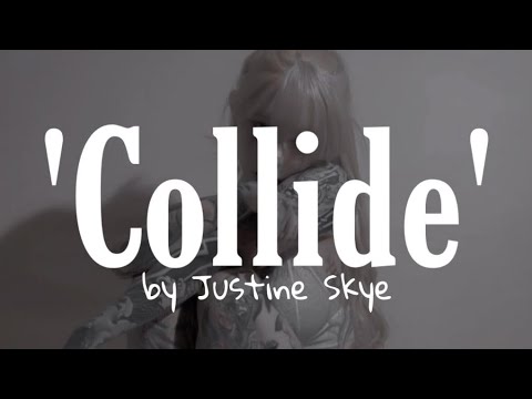 Justine Skye - Collide | Lyrics - YouTube