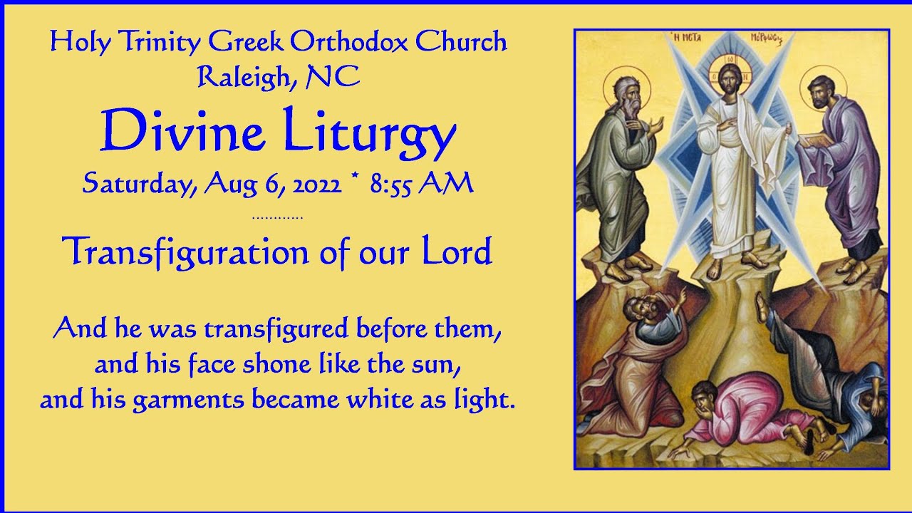 August 6, 2022 - Divine Liturgy - Transfiguration of Our Savior, Jesus ...