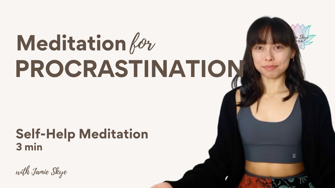3 min GUIDED SELF HELP MEDITATION For PROCRASTINATION - YouTube