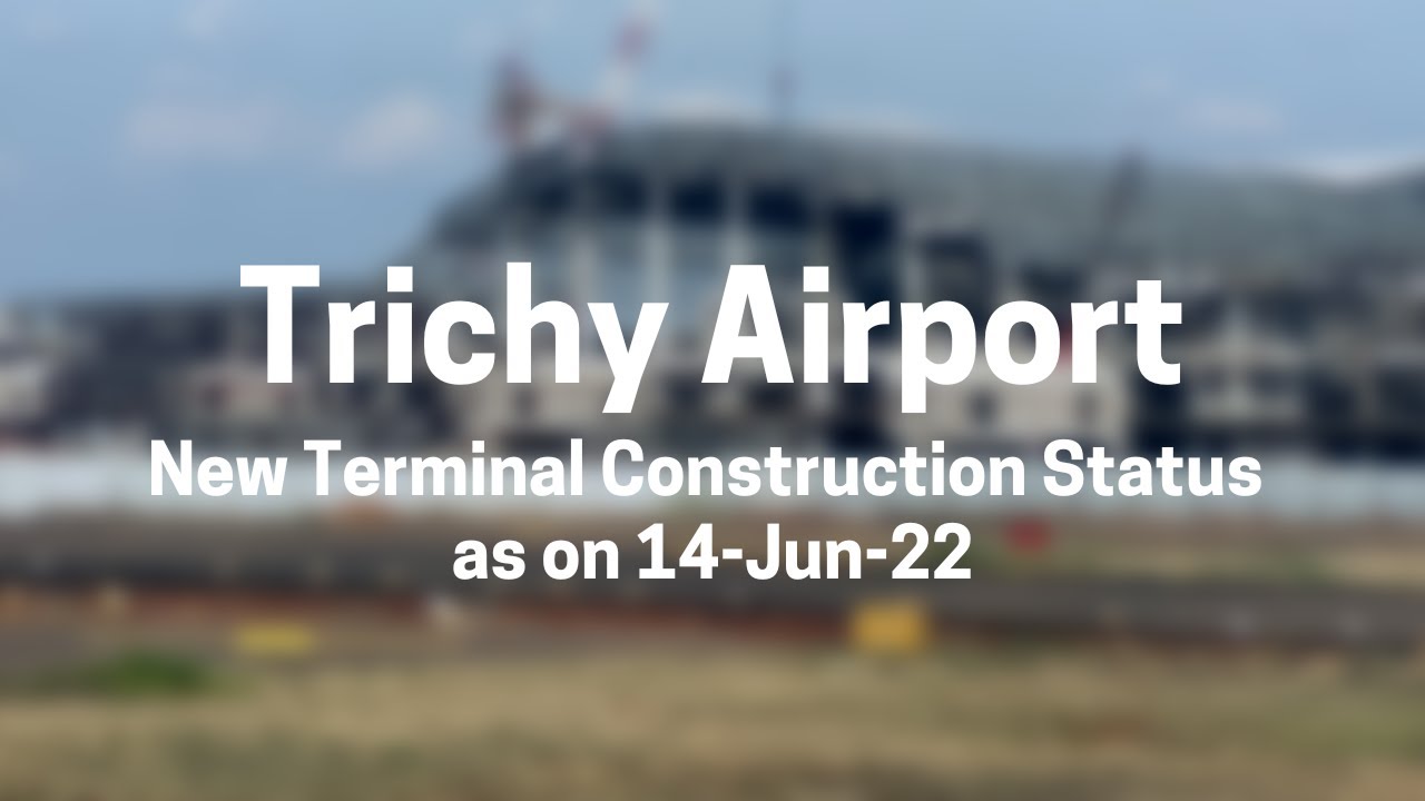 Trichy Airport - New Terminal Construction Update - YouTube