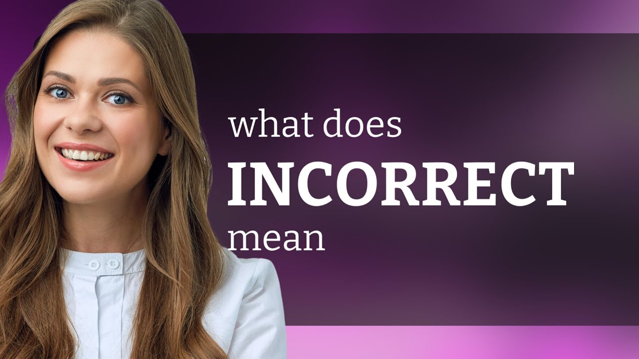 Incorrect INCORRECT Meaning YouTube Incorrect INCORRECT Meaning YouTube