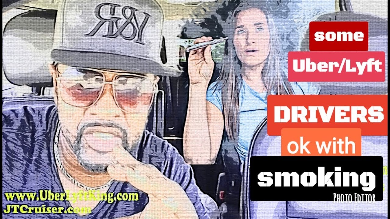 UBER LYFT drivers, SMOKING not so bad, have an open mind - YouTube