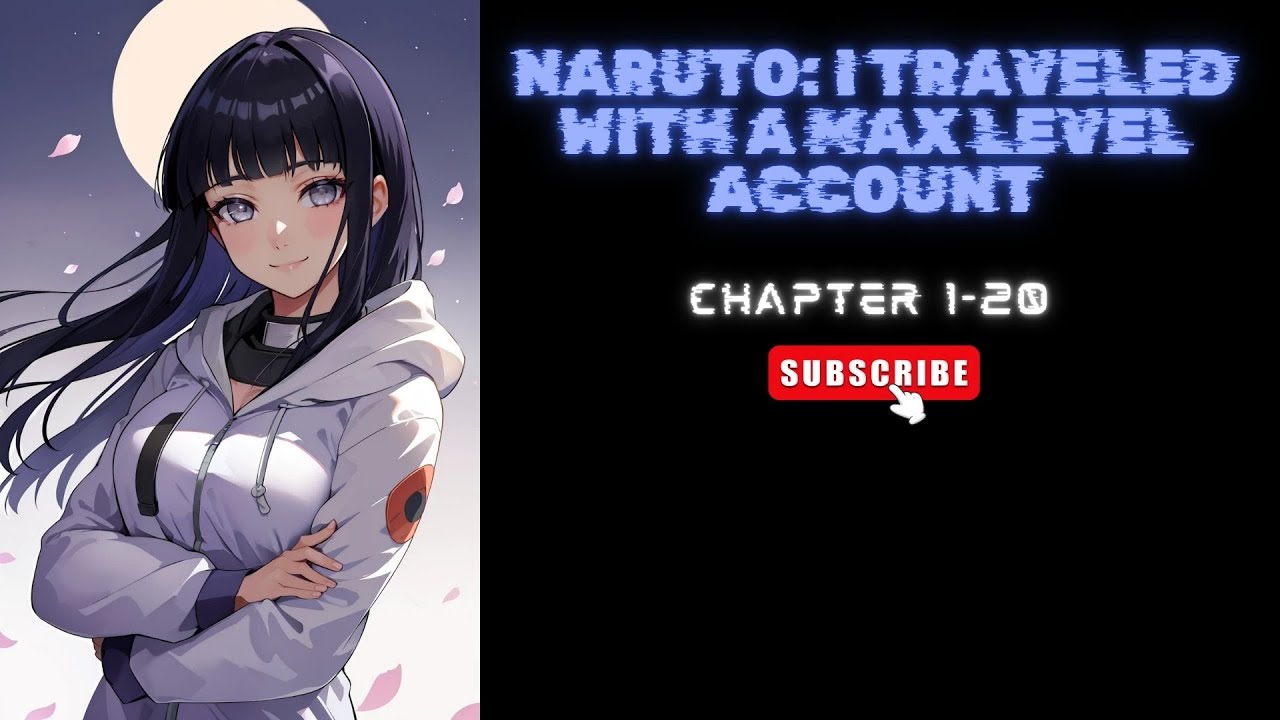(Chapter 1-20) Naruto: I Traveled with a Max Level Account - YouTube