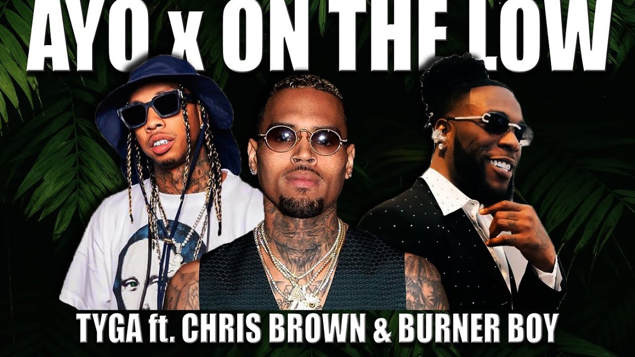 AYO x ON THE LOW || Tyga ft. Chris Brown & Burner Boy || SHAYDII x RAZY ...