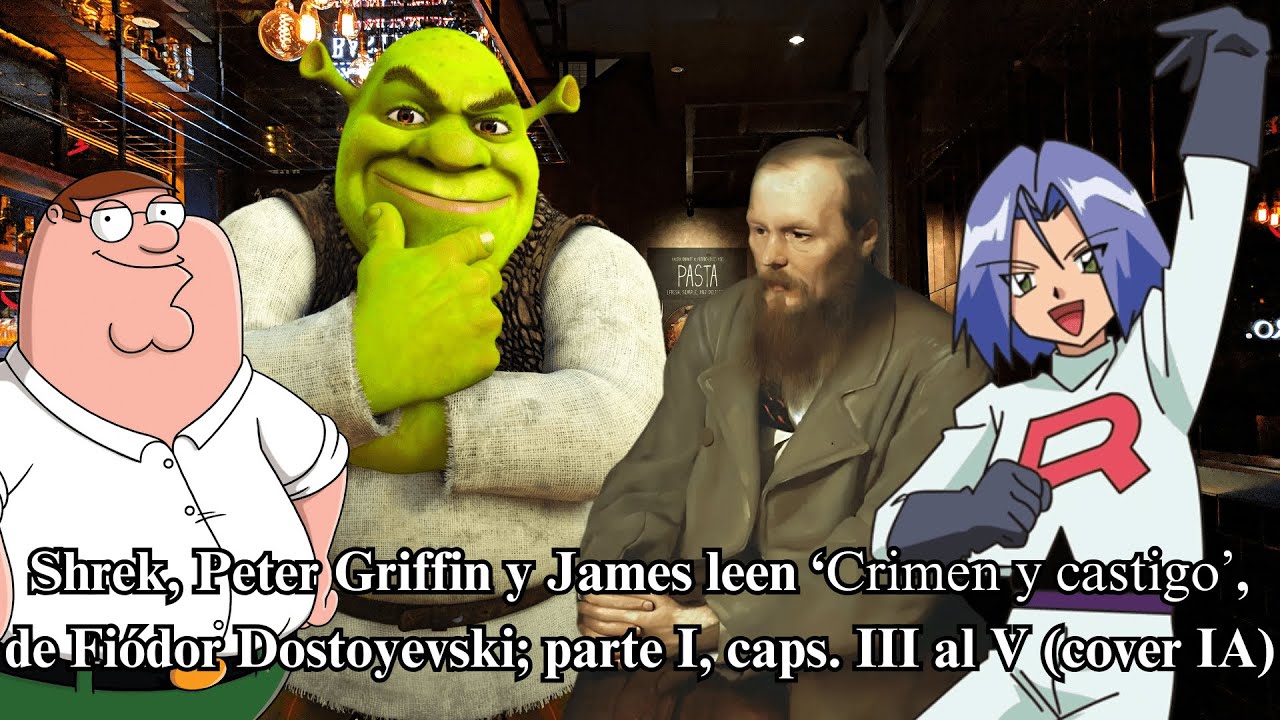 Shrek, Peter Griffin y James leen 'Crimen y castigo'; part. I, caps ...