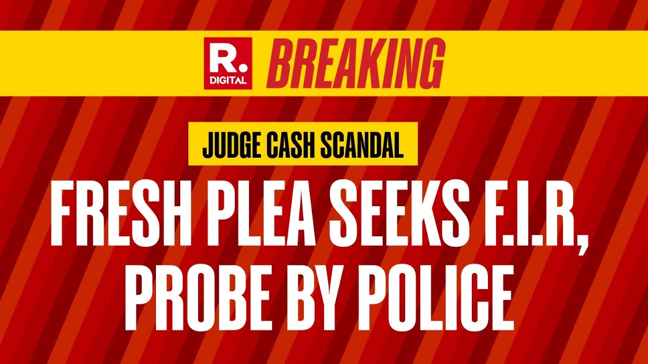 BREAKING: Fresh Plea In Judge Cash Scam Seeks FIR, Demands Probe Be ...