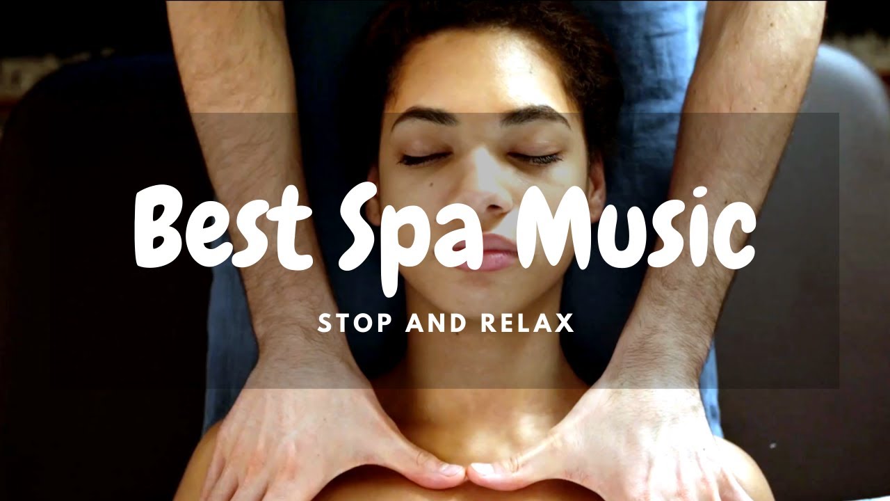 Stop and Relax - Best Spa Music - YouTube