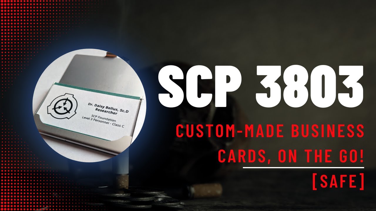 SCP 3803 - Custom-Made Business Cards, on the Go! - SAFE - YouTube
