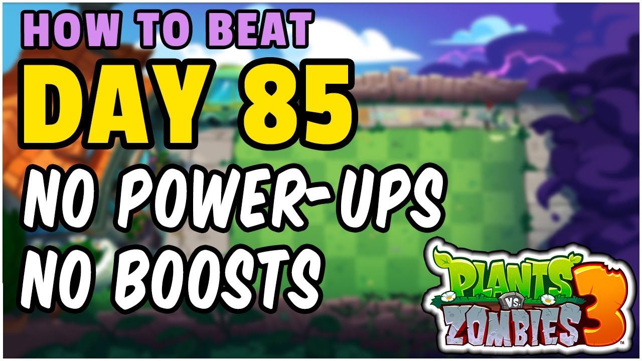 Day 85 Guide - Plants vs Zombies 3 (No powers or boosts) - YouTube