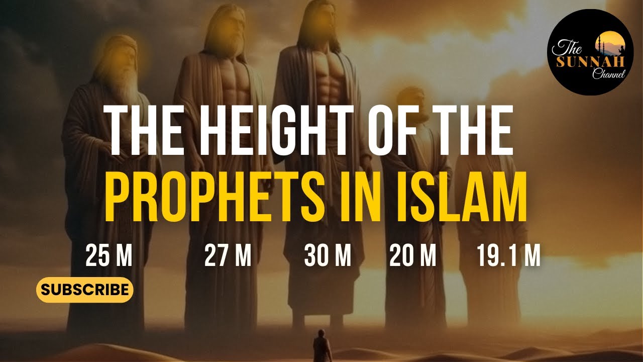 THE HEIGHT OF THE PROPHETS IN ISLAM - YouTube
