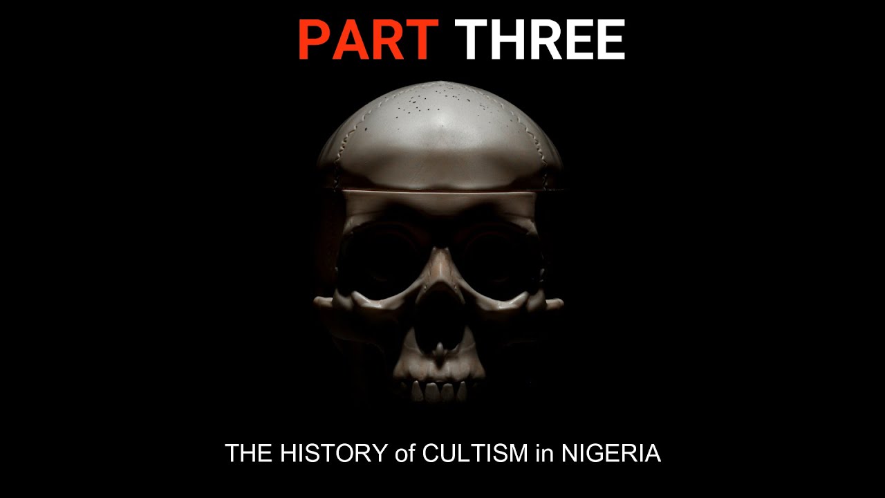 History of Cultism in Nigeria (Part 3) - YouTube