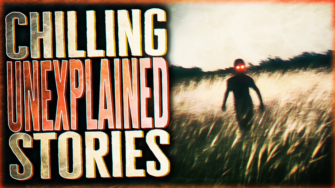 4 True Chilling Unexplained Stories To Make You Rethink Everything ...