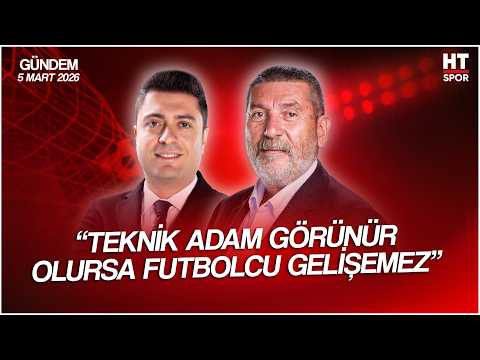 Ahmet Selim Kul ve Cem Dizdar ile HT Spor Gündem | 5 Mart 2026