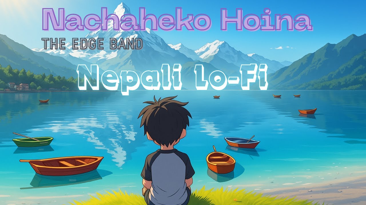 Nachaheko Hoina Timilai - The Edge (Lo-Fi) - YouTube