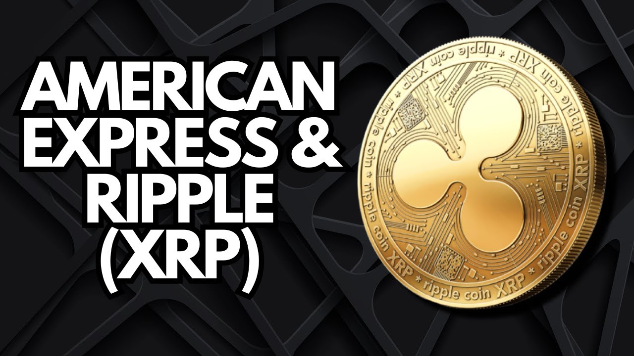 American Express & Ripple (XRP): A Game-Changing Partnership! - YouTube