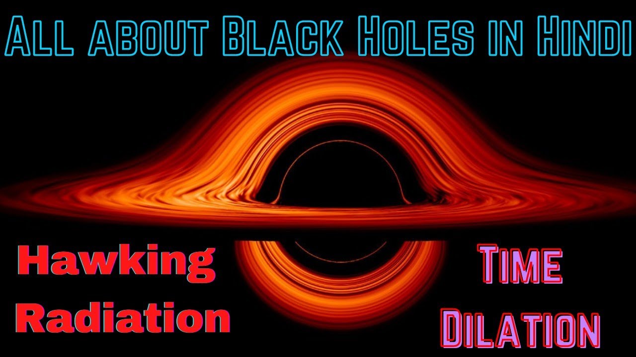 All about Black Hole in Hindi | Time Dilation | Hawking Radiation ...