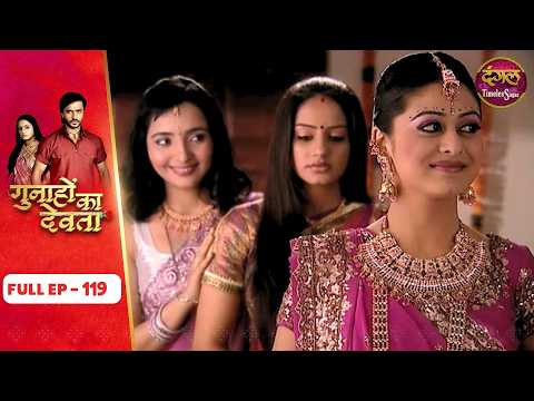 Gunahon Ka Devta | Full Episode - 119 | Ashish Sharma, Tanvi Bhatia | Dangal TV