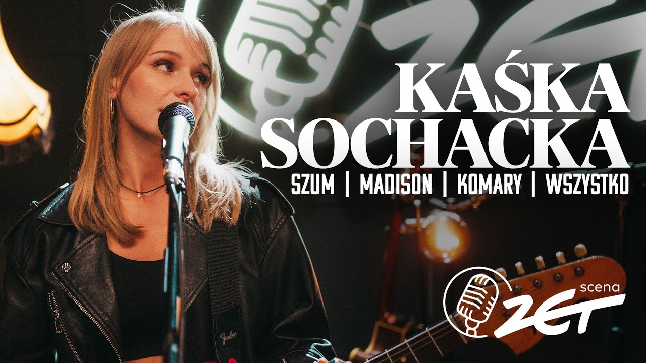 Kaśka Sochacka x Scena ZET - Szum | Madison | Komary | Wszystko (Live) - YouTube