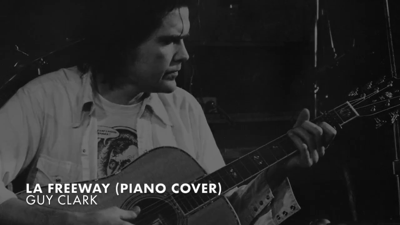 L.A. Freeway - Guy Clark RIP (Piano Cover) - YouTube