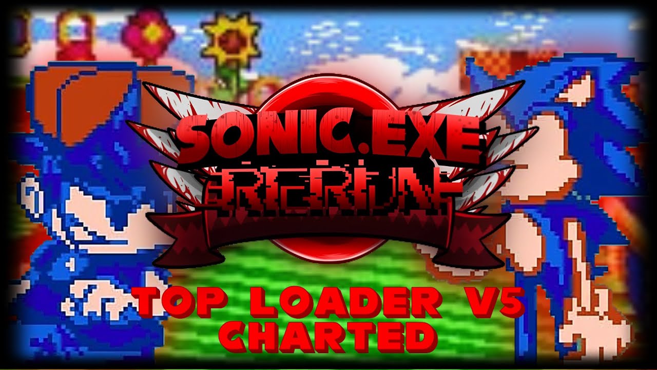 Top Loader v5 Charted | Sonic.exe RERUN - YouTube