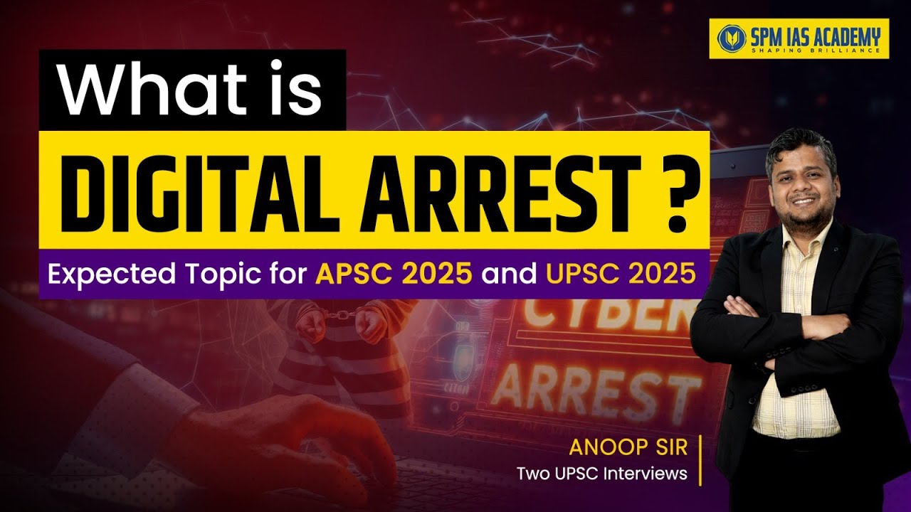 What is Digital Arrest? Most Expected topic for APSC 2025 and UPSC ...