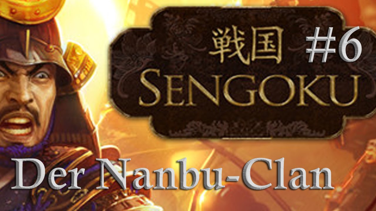 Let's Play Sengoku – Der Nanbu-Clan #6: Ein ehrloser Krieg (deutsch ...