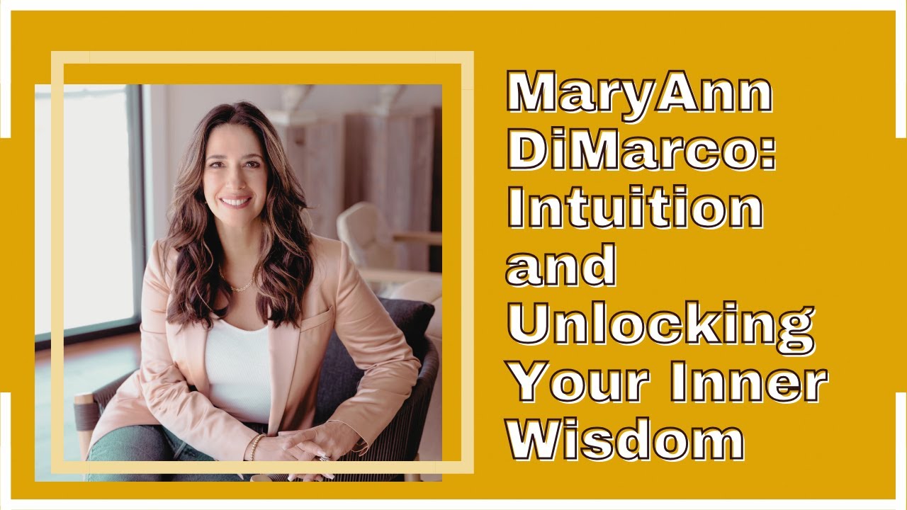 MaryAnn DiMarco: Intuition and Unlocking Your Inner Wisdom - YouTube