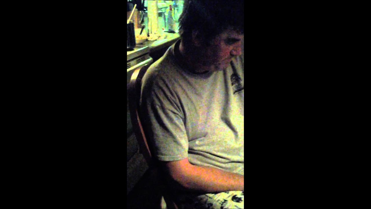 My Dad Drunk Youtube