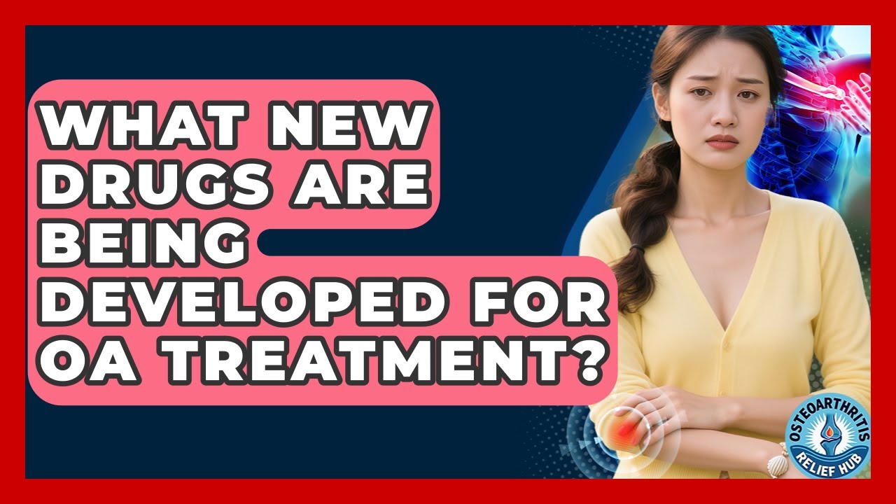 What New Drugs Are Being Developed For OA Treatment? - Osteoarthritis ...