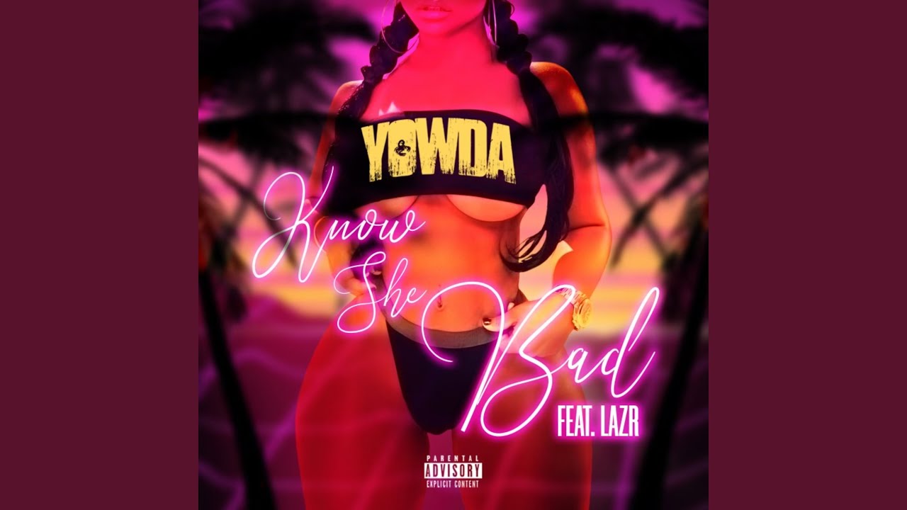 Know She Bad YouTube know-she-bad-youtube