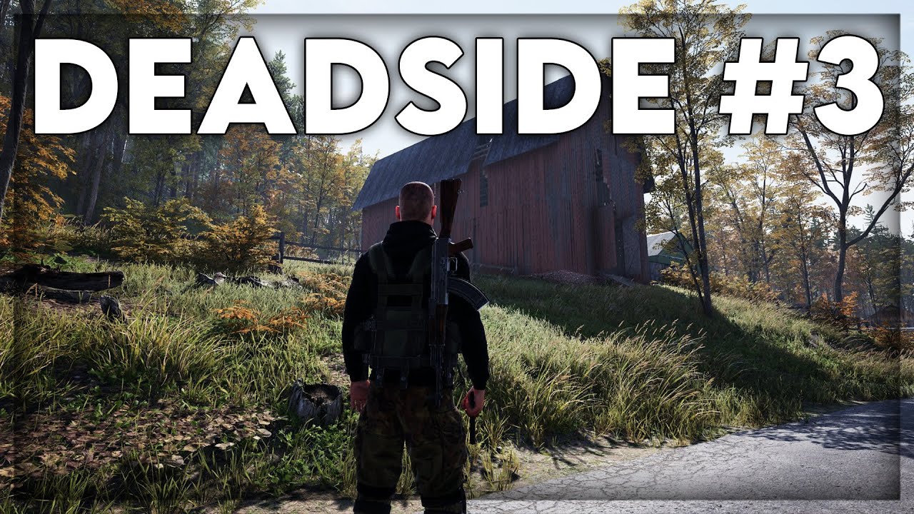 BALADE EN TERRAIN HOSTILE - DEADSIDE #3 (Gameplay) - YouTube