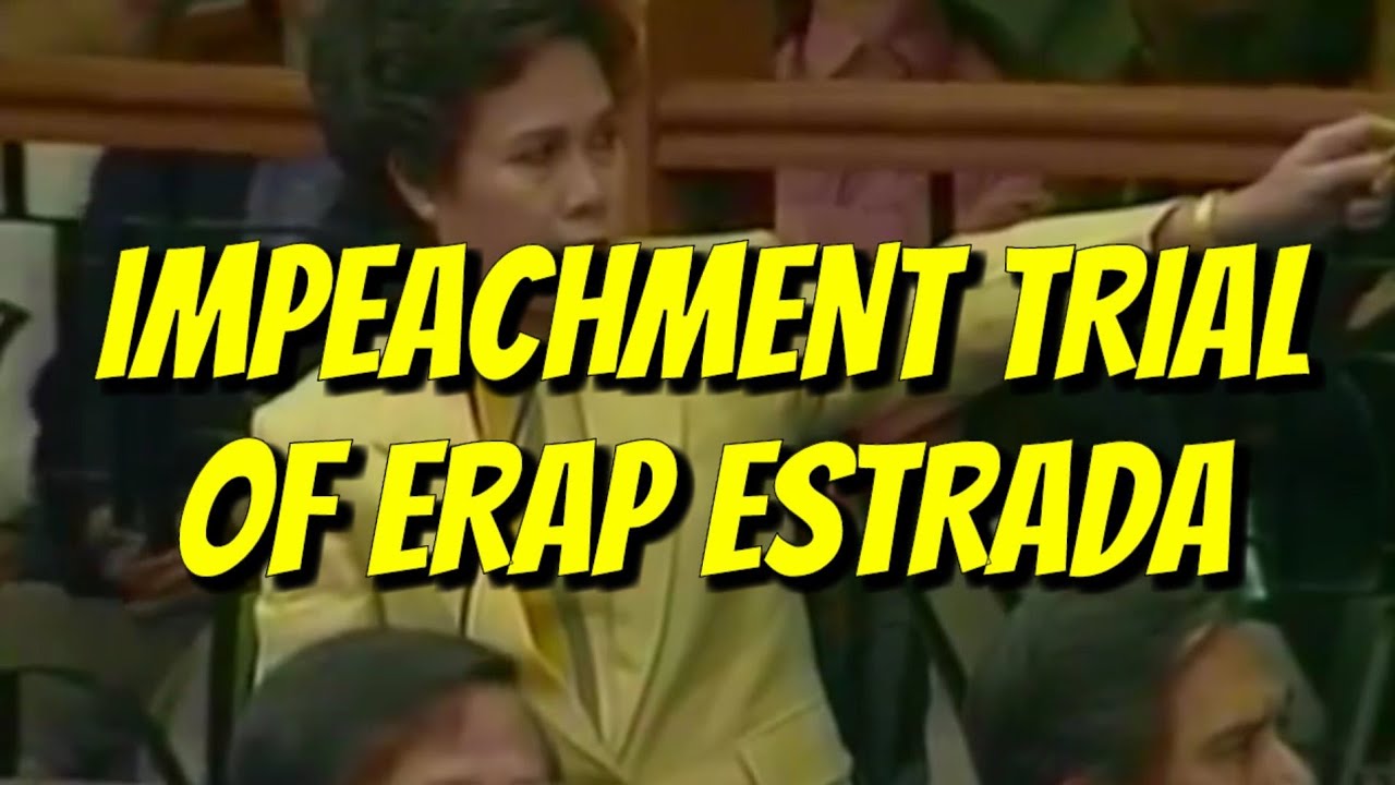 ANG MGA TAGPO DURING THE IMPEACHMENT TRIAL OF PRESIDENT ERAP ESTRADA ...