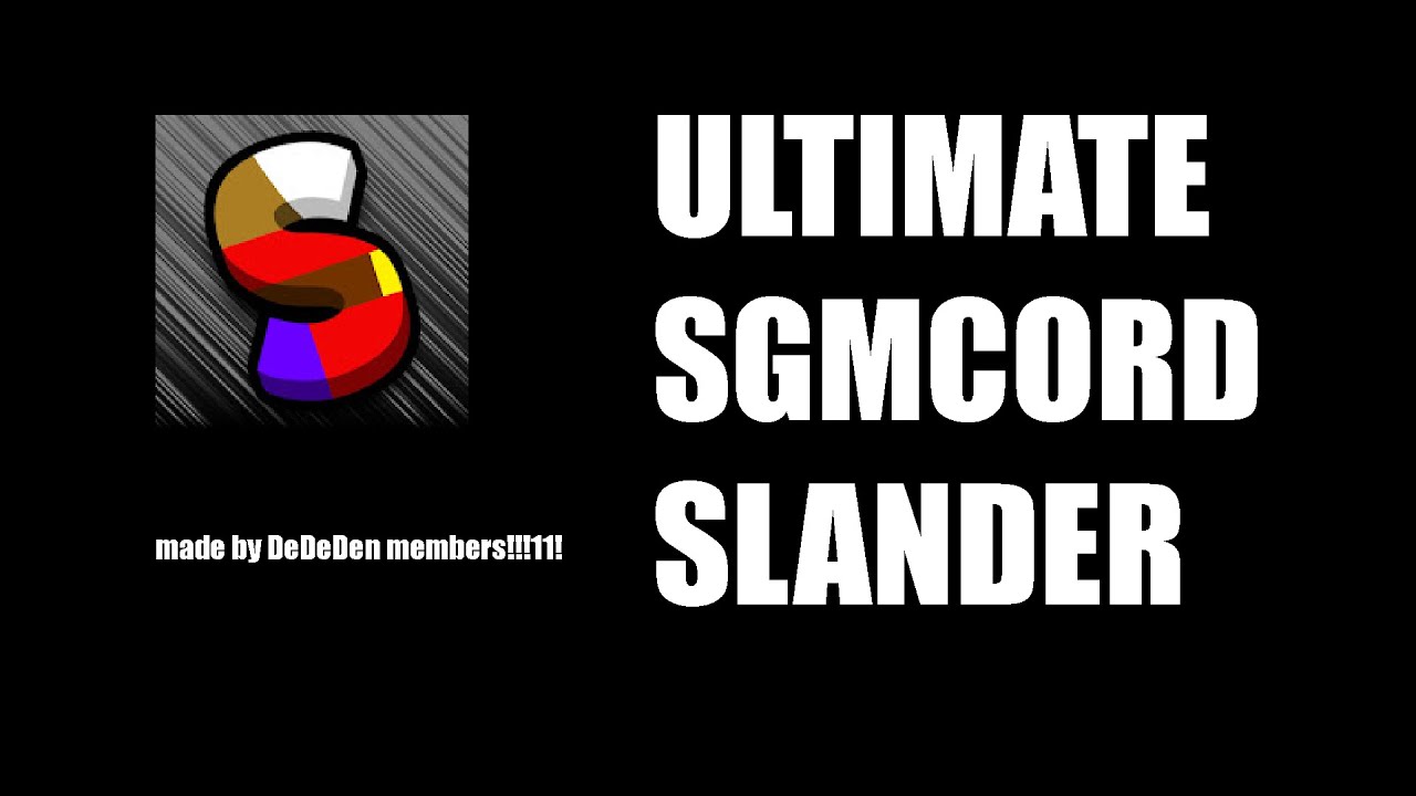 ULTIMATE SGMCORD SLANDER - YouTube