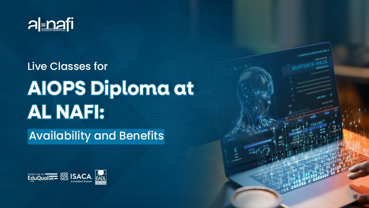 Live Classes for AIOPS Diploma at AL NAFI: Availability and Benefits ...