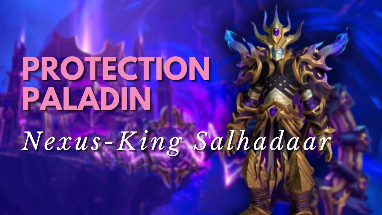 Nexus King Salhadaar | Heroic | Protection Paladin | The War Within ...
