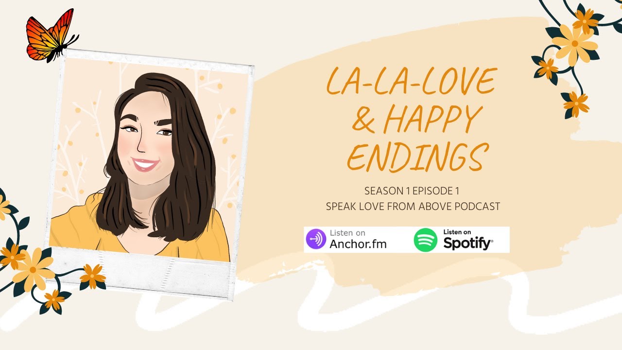 Speak Love from Above Podcast EP 1: LA-LA-LOVE & HAPPY ENDINGS - YouTube