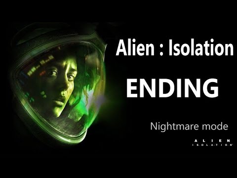 Alien : Isolation ENDING (no commentary) Nightmare Mode - YouTube