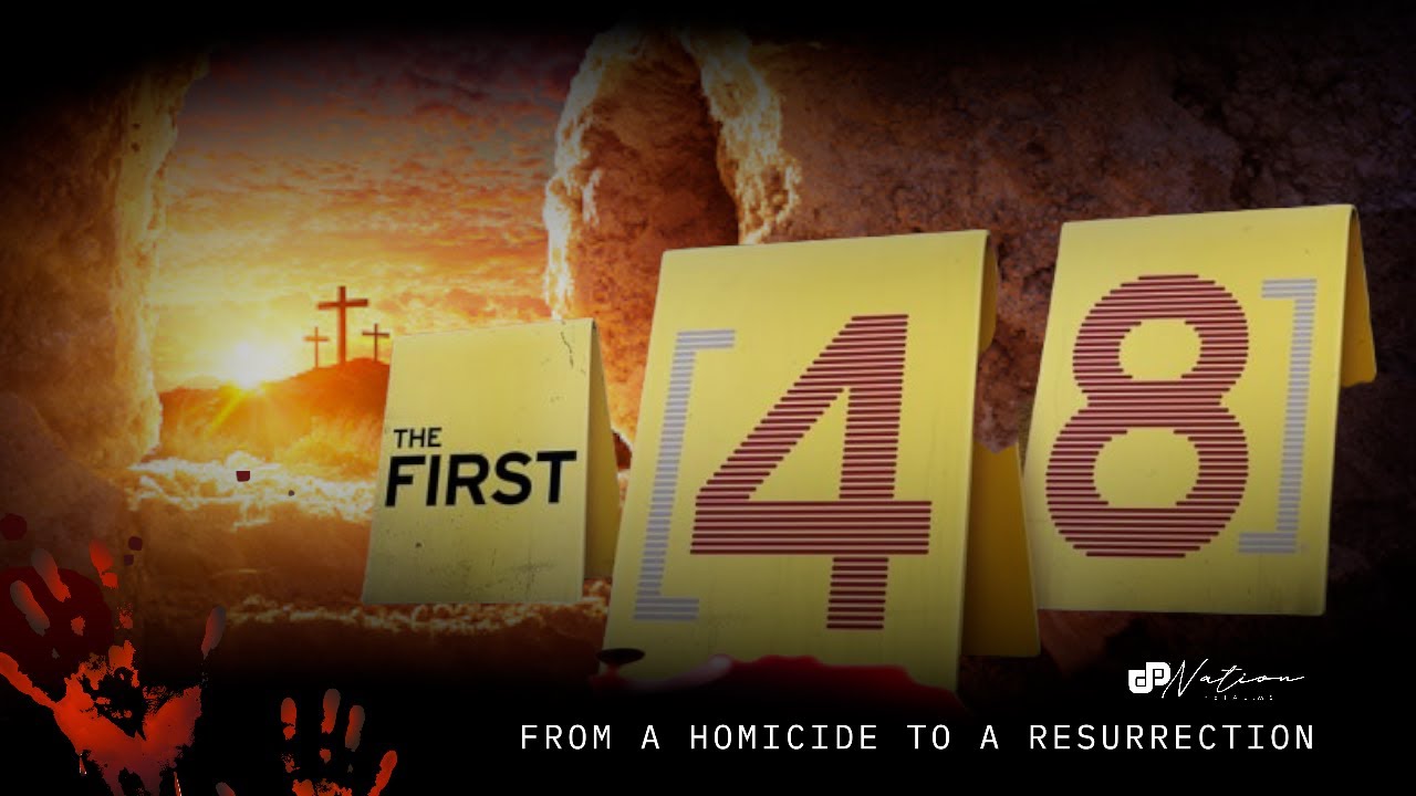  The First 48 Hours From A Homicide To A Resurrection Sunday YouTube