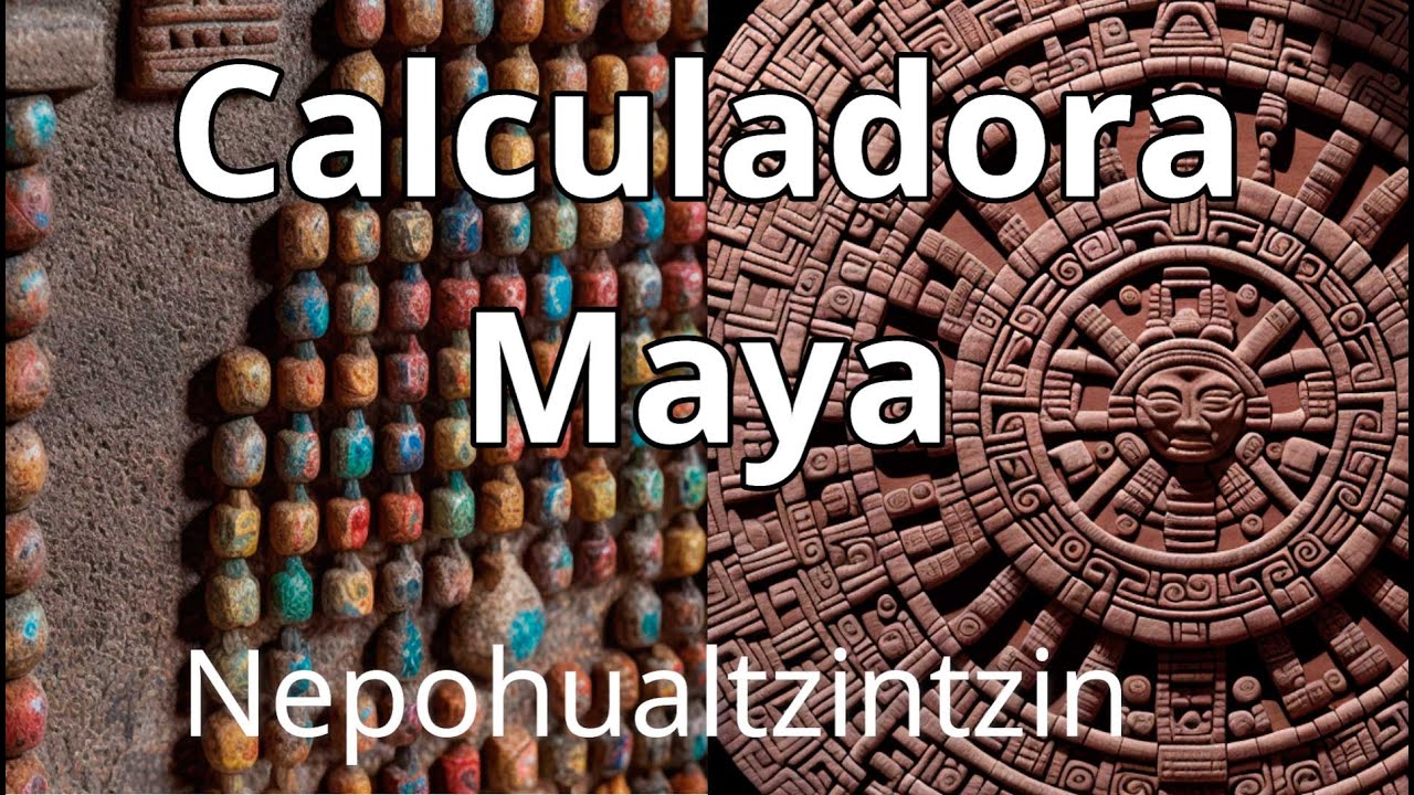 Calculadora Maya - Nepohualtzintzin - COMPUTADORA MAYA - YouTube