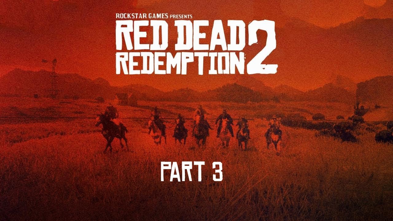 Let's Play Red Dead Redemption 2 - Walkthrough Gameplay Part 3 (No ...