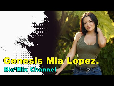 Genesis Mia Lopez || Wiki Biography, age, height, relationships, net worth, family || Bio'MixFashion