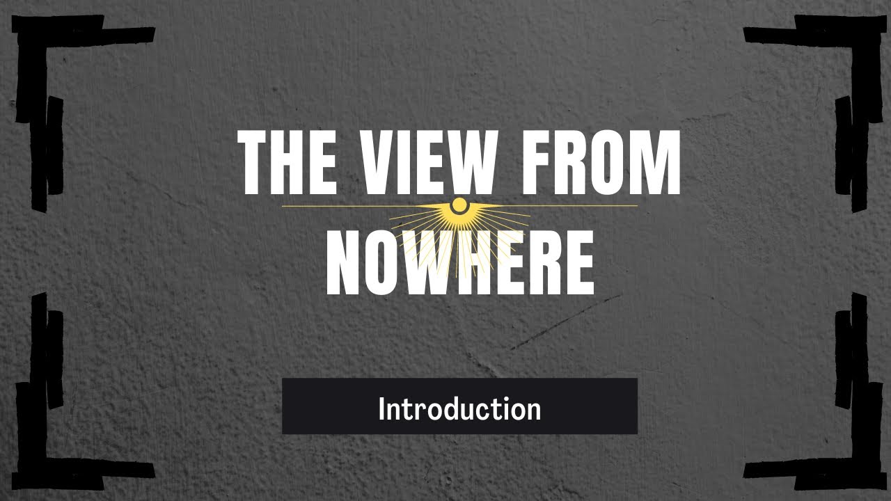 Nagel: The View From Nowhere - Introduction - YouTube