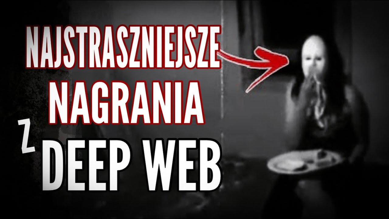 NAJSTRASZNIEJSZE NAGRANIA Z DEEP WEB! - YouTube