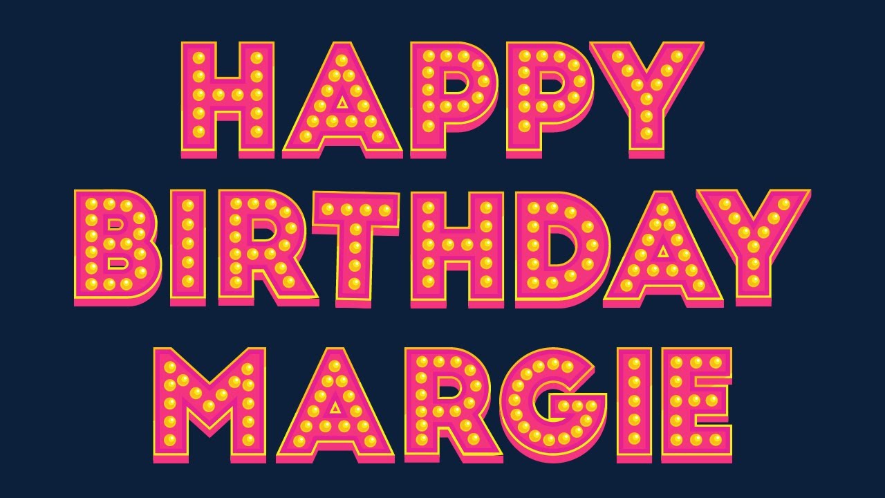 Happy Birthday Margie - YouTube