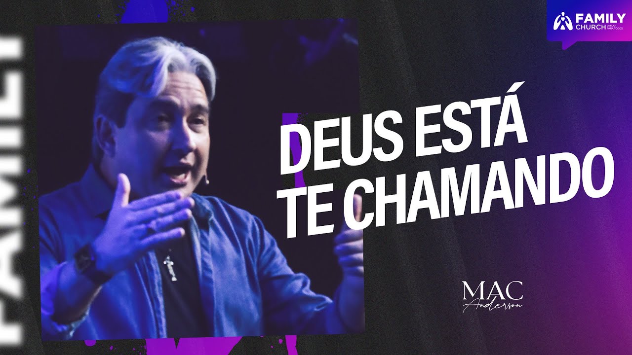 DEUS ESTÁ TE CHAMANDO - PR MAC ANDERSON - FAMILY CHURCH - YouTube